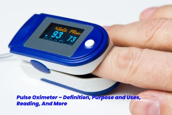 Pulse Oximeter – Purpose and Uses, Reading, And More